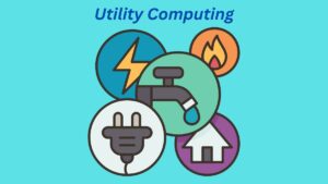 Utility Computing Definition, Advantages And Disadvantages