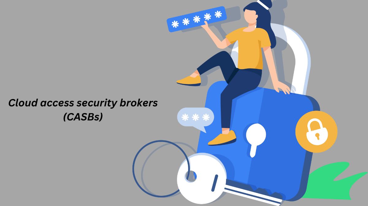 What Is CASBs? How Its Works And Use Cases Of CASB