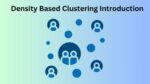Density Based Clustering Introduction in Machine Learning