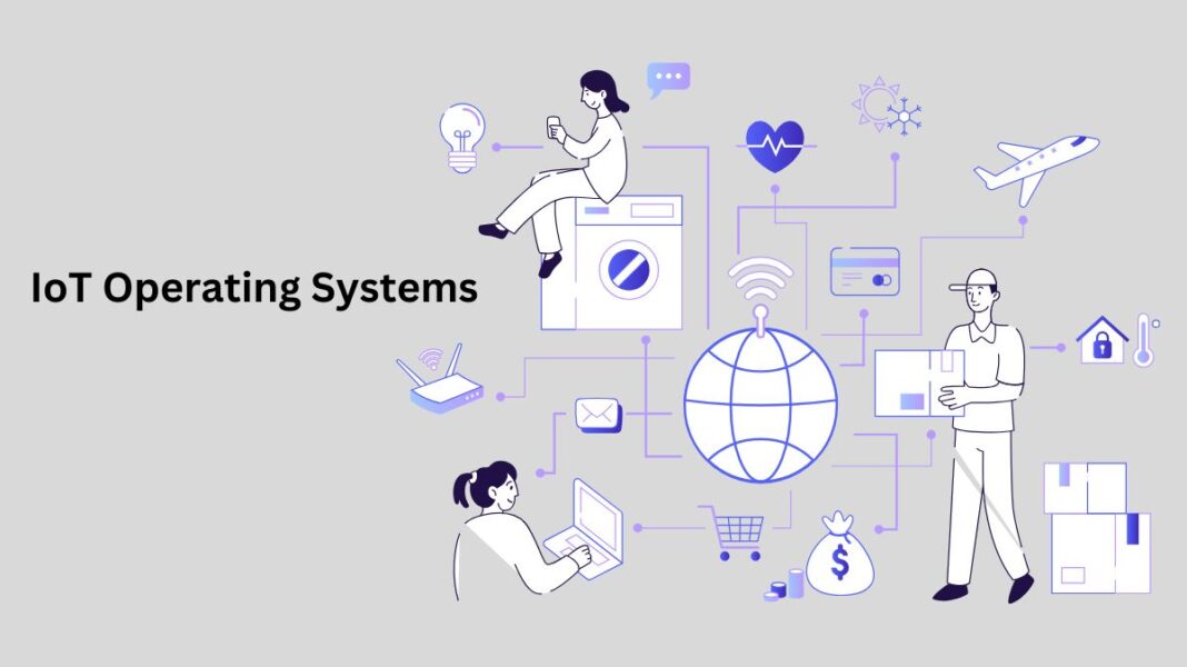 What Is IoT Operating Systems? And Key Features Of IoT OS