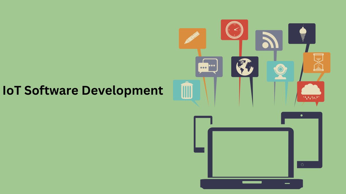 What Is IoT Software Development? & Its Advantages Explained