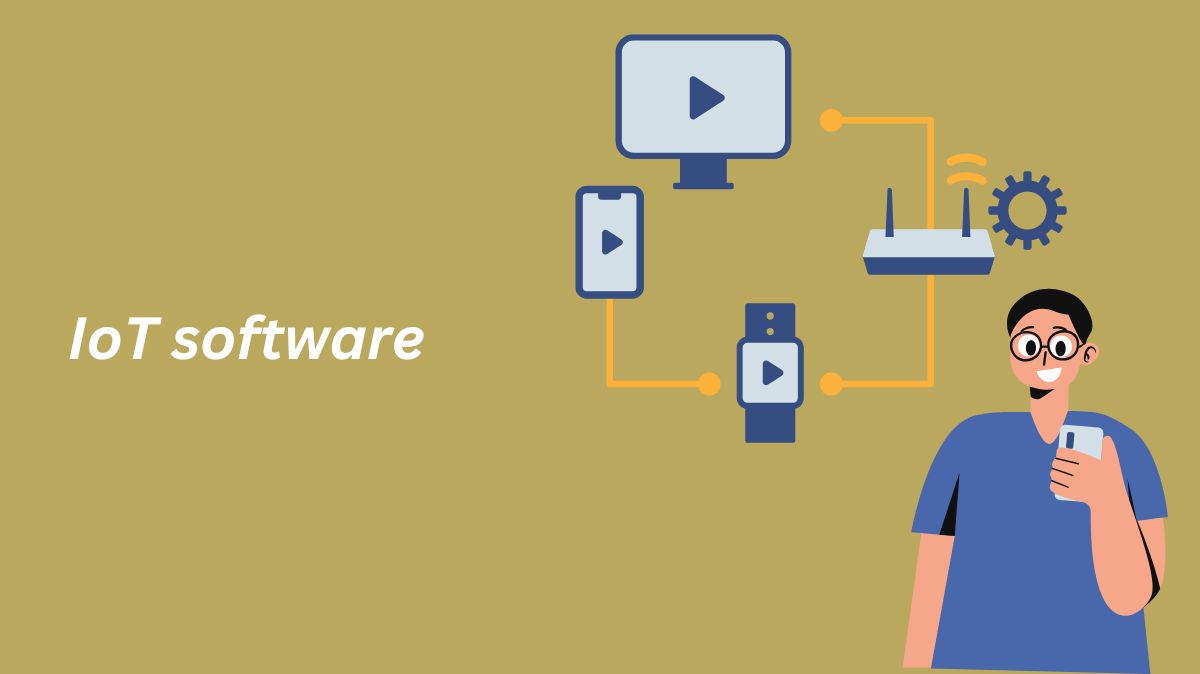What Is IoT Software? Key Features And Examples Explained