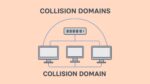 Broadcast and Collision Domains, Advantages & Disadvantages